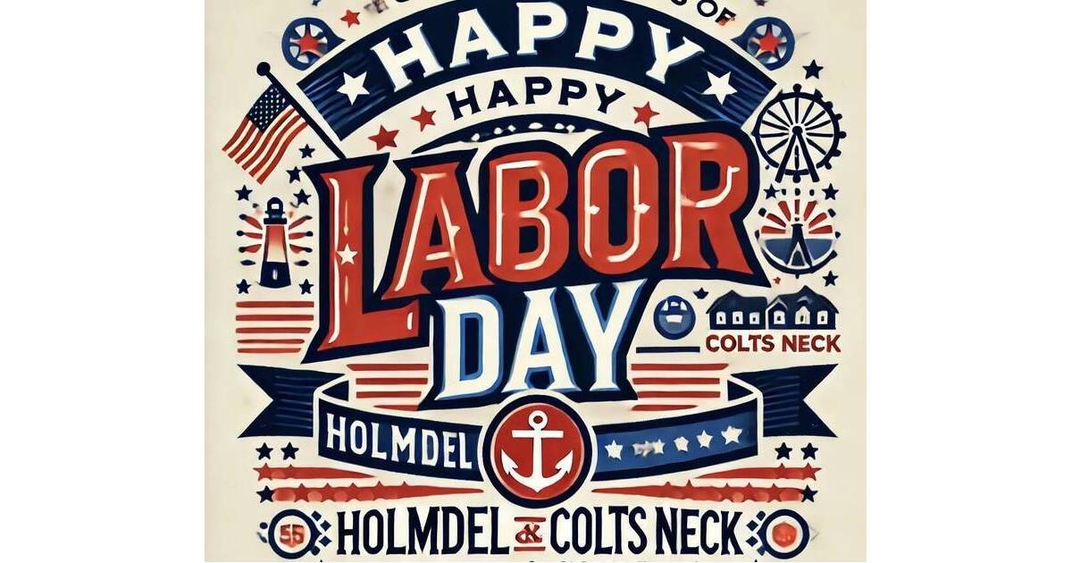 Happy Labor Day! | Holmdel & Colts Neck, NJ News TAPinto | TAPinto