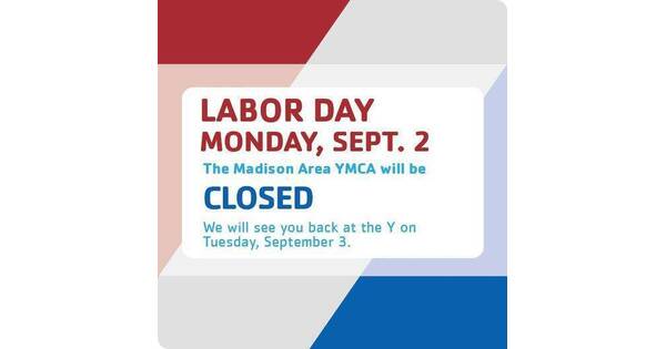 Madison Area YMCA will be closed Monday, Sept. 2 for Labor Day ...