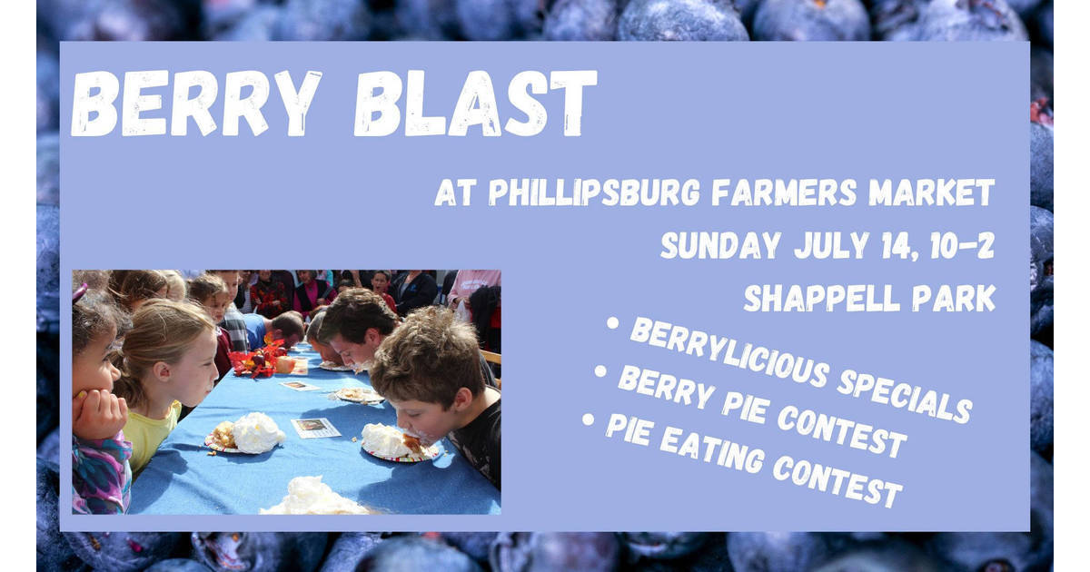 Berry Blast Event Happening at Phillipsburg Farmers Market Sunday ...