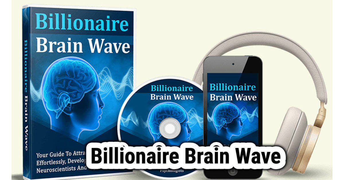 Billionaire Brain Wave Reviews: How to Unlock Your Full Potential with ...