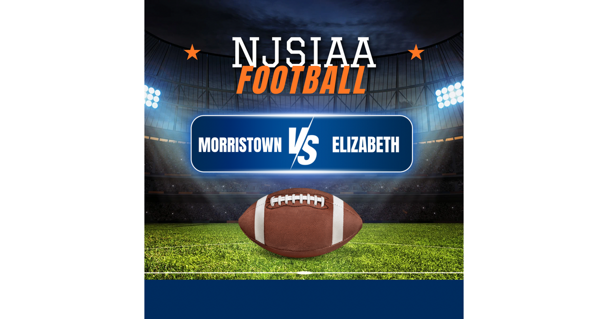 NJSIAA Football Tournament; Morristown Secures the No. 7 Seed in State ...