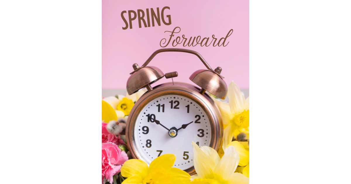 Spring Forward: Move Clocks Ahead 1 Hour Before Going to Sleep Saturday ...