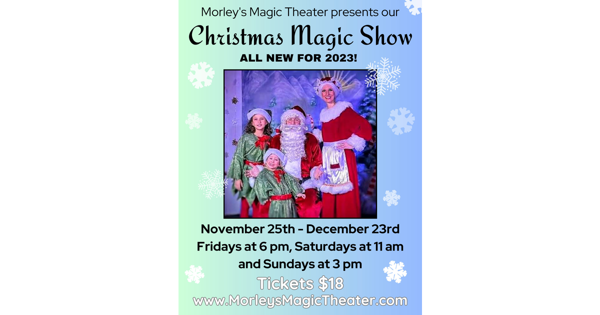 Family Fun Alert: Morley's Magic Theater Presents Annual Christmas ...