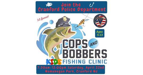 It's O-fish-ial: Cranford Police to Offer Free "Cops and Bobbers" Event | Cranford, NJ News TAPinto
