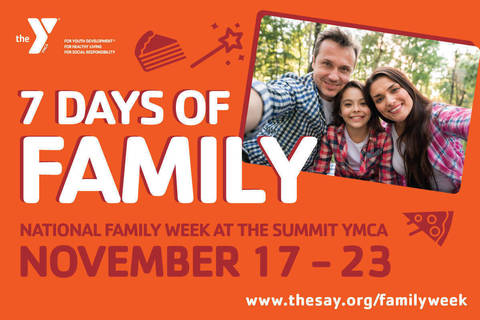 7 Days of Family - National Family Week Nov. 176-23 at the Summit Area ...