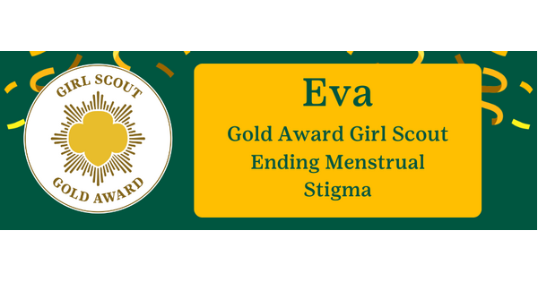 Gold Award Girl Scout Fights Against Menstrual Stigma in Her Community ...