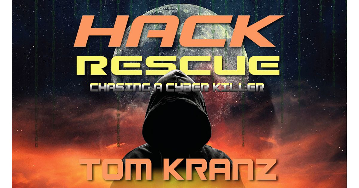 Fanwood's Tom Kranz Publishes New Sci-Fi Novel "Hack Rescue: Chasing a ...