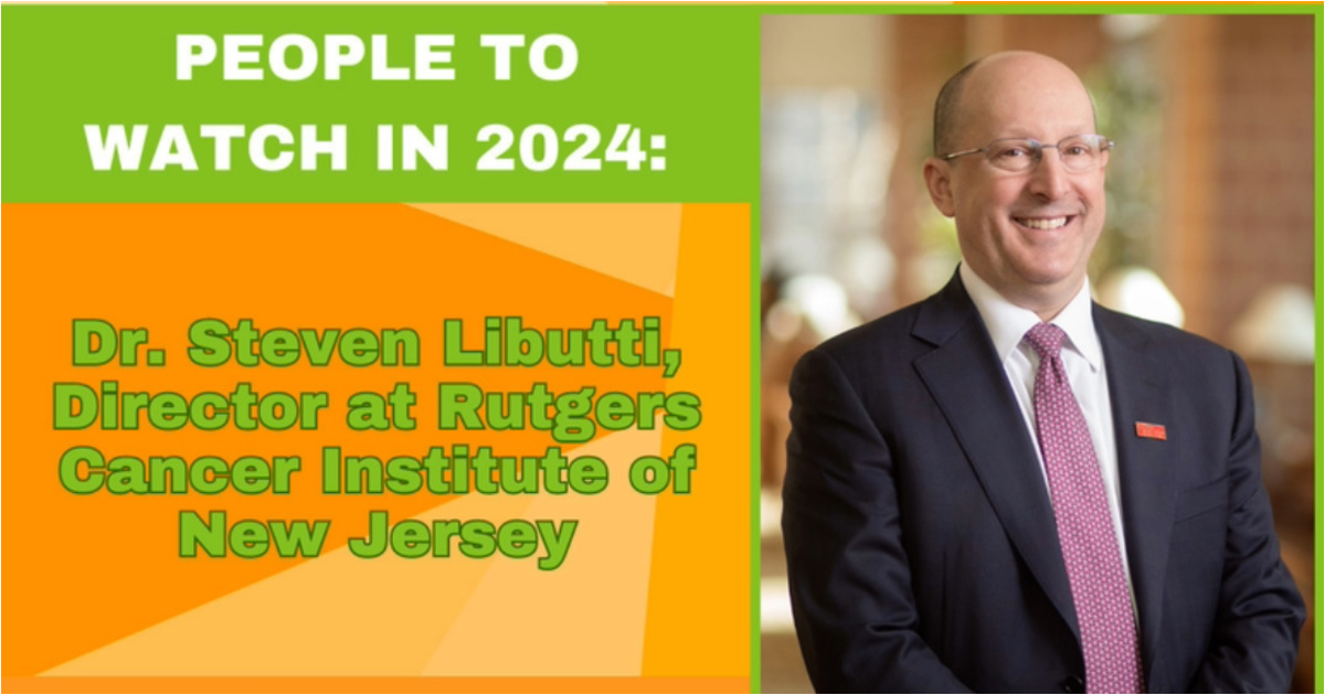 TAPinto New Brunswick's People to Watch in 2024: Dr. Steven Libutti ...