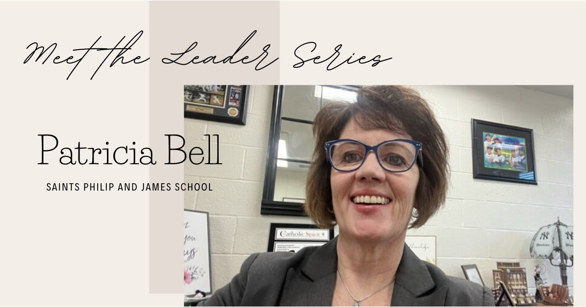 Meet the Leader Series: Principal Patricia Bell, Saints Philip and ...