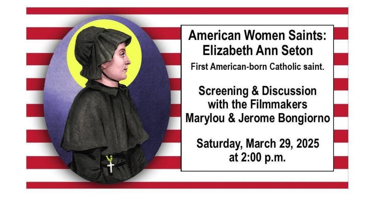 March 29 - American Women Saints: Elizabeth Ann Seton - Film Screening ...