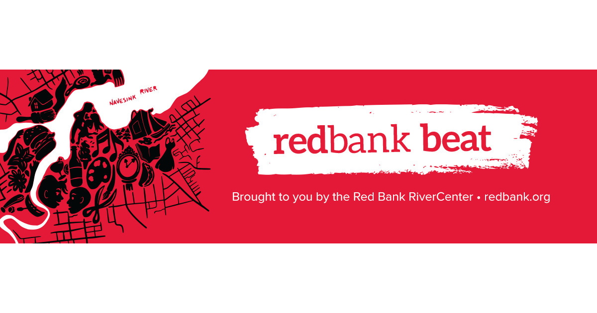 Red Bank Beat – What’s Happening and When | Red Bank, NJ News TAPinto