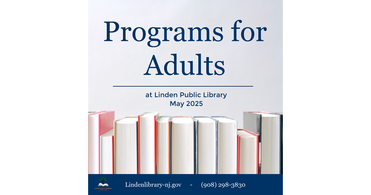 Linden Public Library Programs for Adults- May 2025 | Linden, NJ News ...