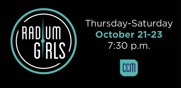 CCM Students Brighten Stage with Production of “Radium Girls ...