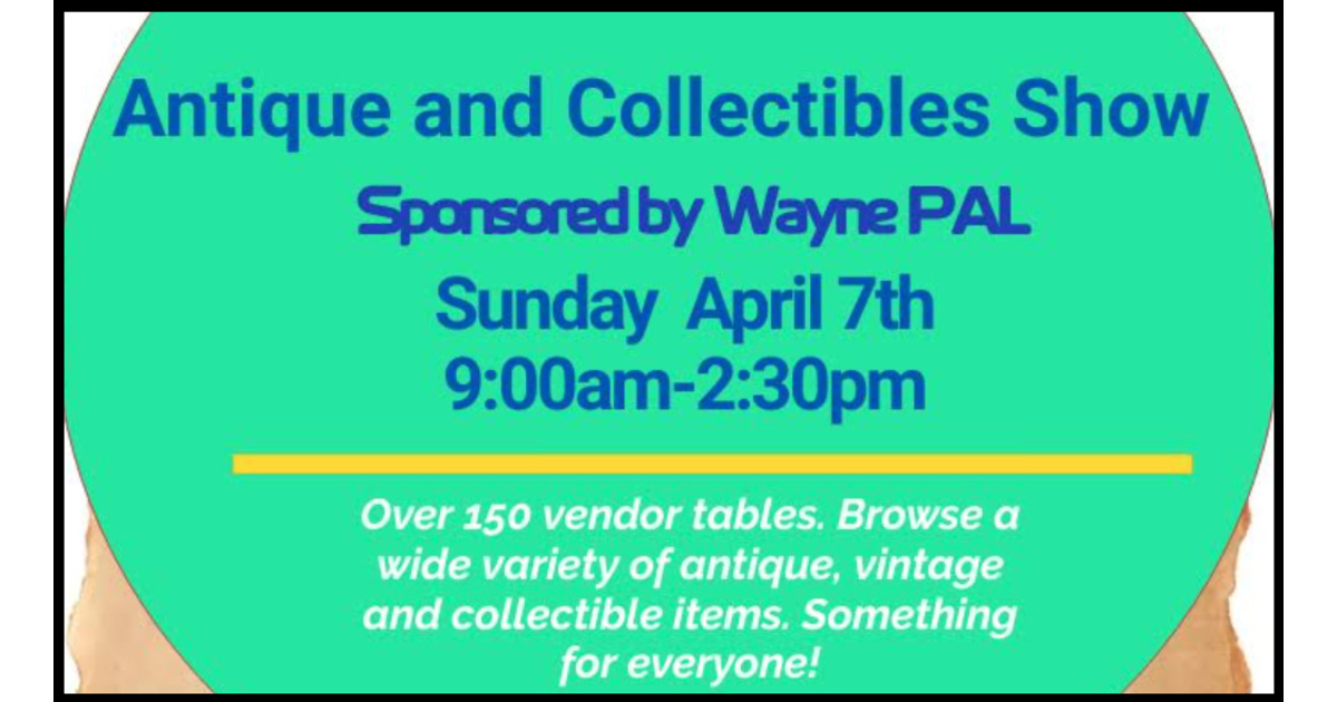 Wayne PAL Antique and Collectibles Show Fundraiser on April 7 | Wayne ...