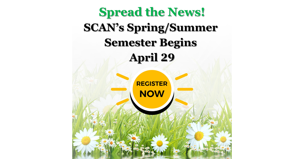 Are you 55+ or love someone who is? Registration is Open Now for SCAN's ...