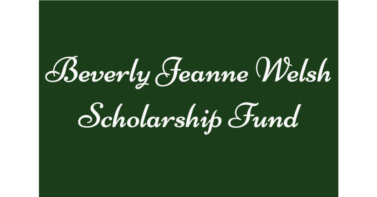 Applications for Beverly Jeanne Welsh Scholarships Now Available ...