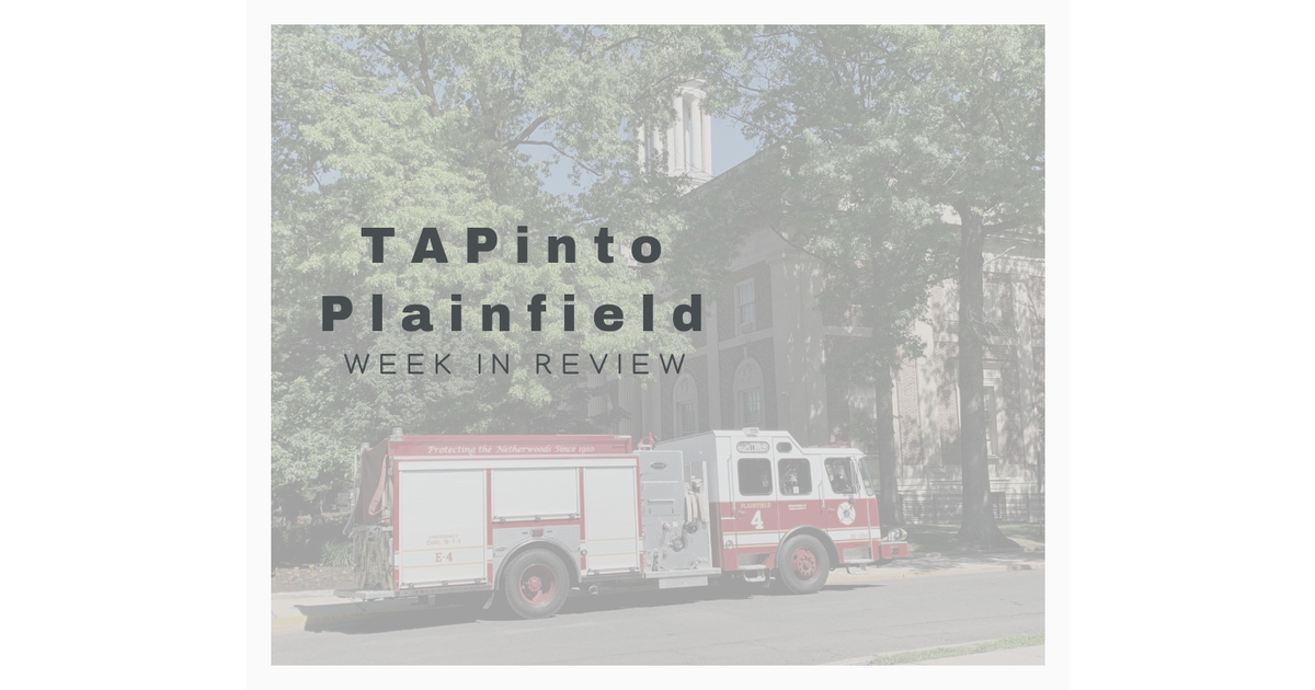 Plainfield Week in Review: Budgets, Park Hotel, Road Closures, and more ...