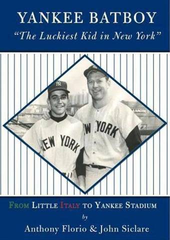 "Yankee Batboy, from Little Italy to Yankee Stadium" with Anthony ...