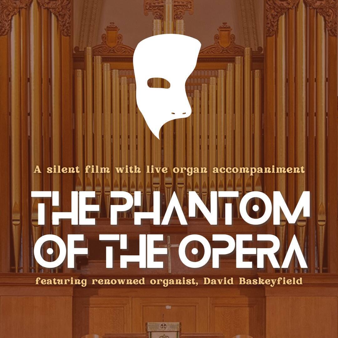 The Phantom of the Opera: Silent Movie with Live Organ Accompaniment ...