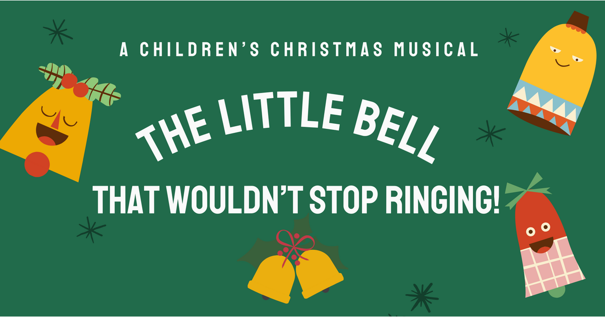 Children's Christmas Musical "The Little Bell That Wouldn't Stop ...