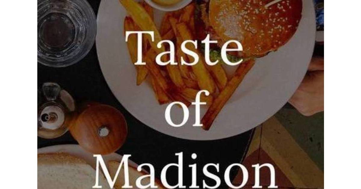 This Year's Taste of Madison Will Take Place Monday, March 4 | Madison ...