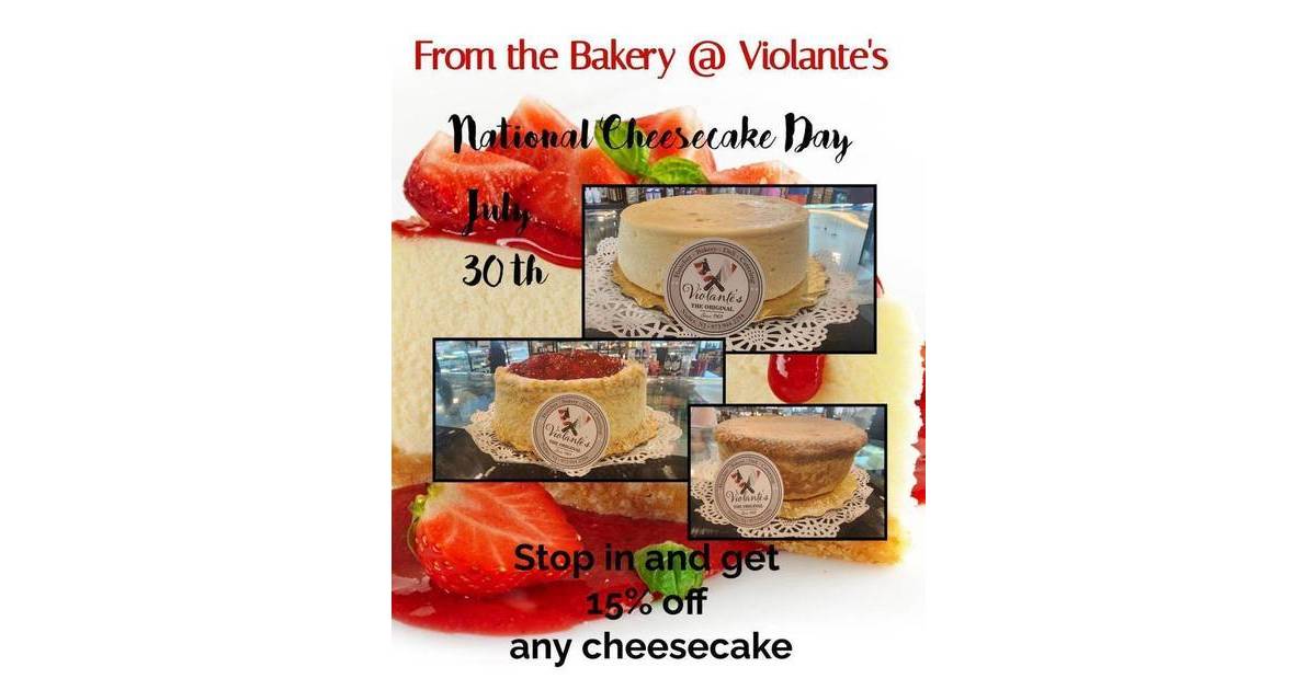 Celebrate National Cheesecake Day Today with The Bakery at Violante's ...