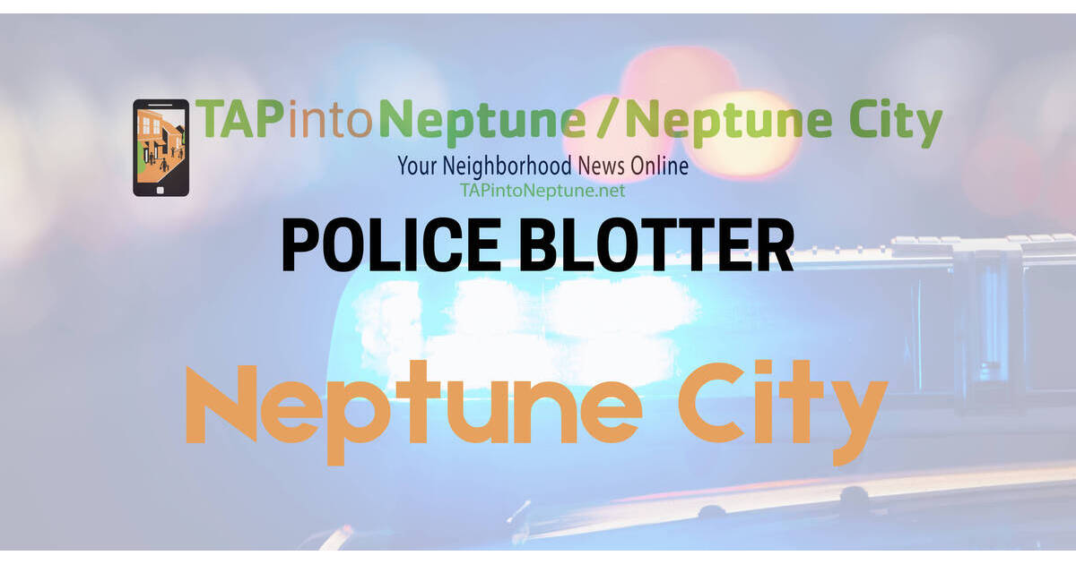 Neptune City: May Police Blotter | Neptune/Neptune City, NJ News ...