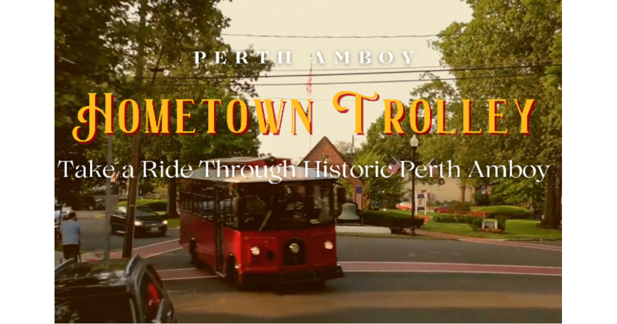 Tour Historic Perth Amboy on the Hometown Trolley | Woodbridge/Carteret ...